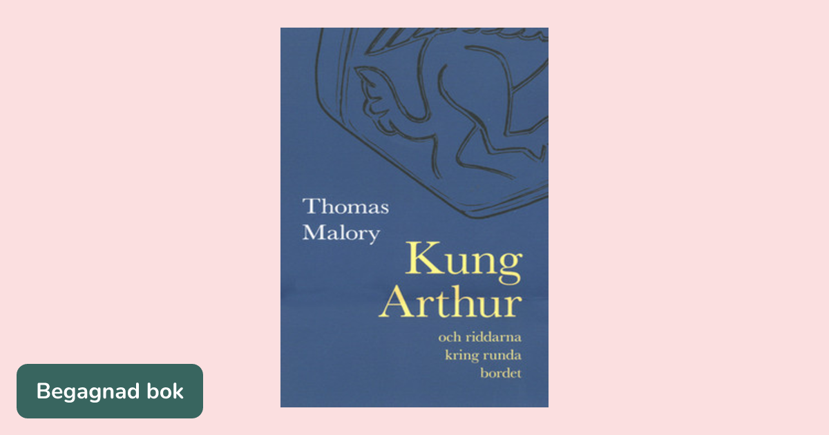 Kung Arthur och riddarna kring runda bordet - ISBN 9789177426301 ...