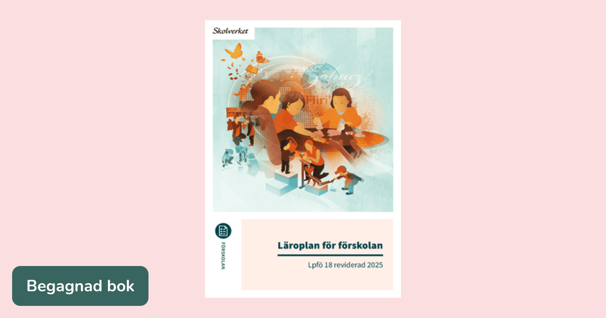 Läroplan för förskolan Lpfö 18 reviderad 2025 - ISBN 9789138327975 | Studentapan