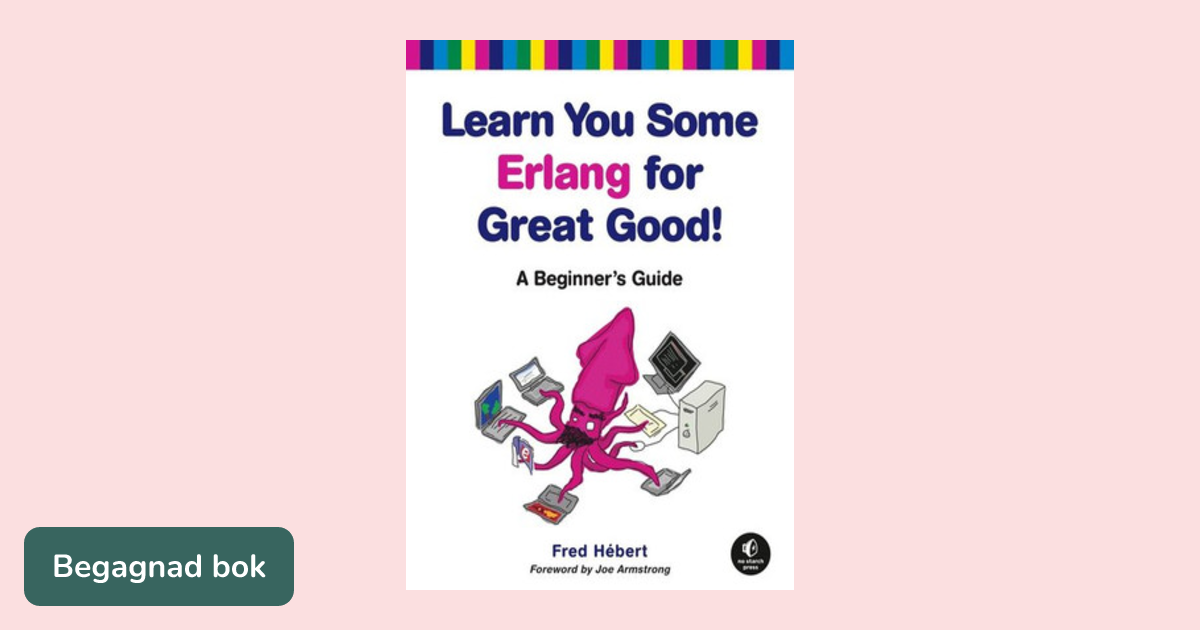 Learn you some Erlang for great good! : a beginner's guide - ISBN 9781593274351 | Studentapan