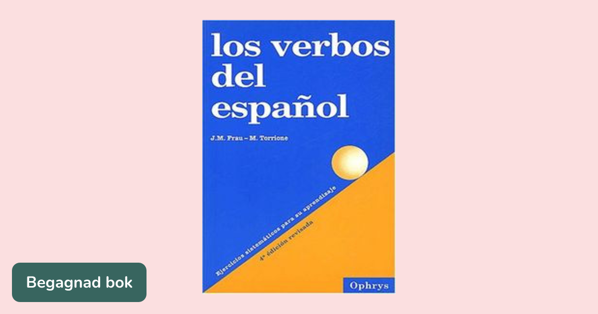 Los verbos del español: ejercicios sistemáticos para su aprendizaje ...