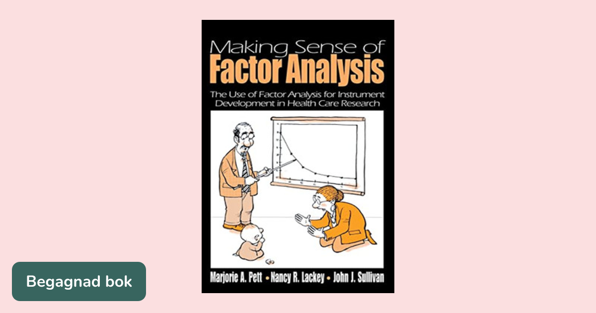 Making sense of factor analysis : the use of factor analysis for ...