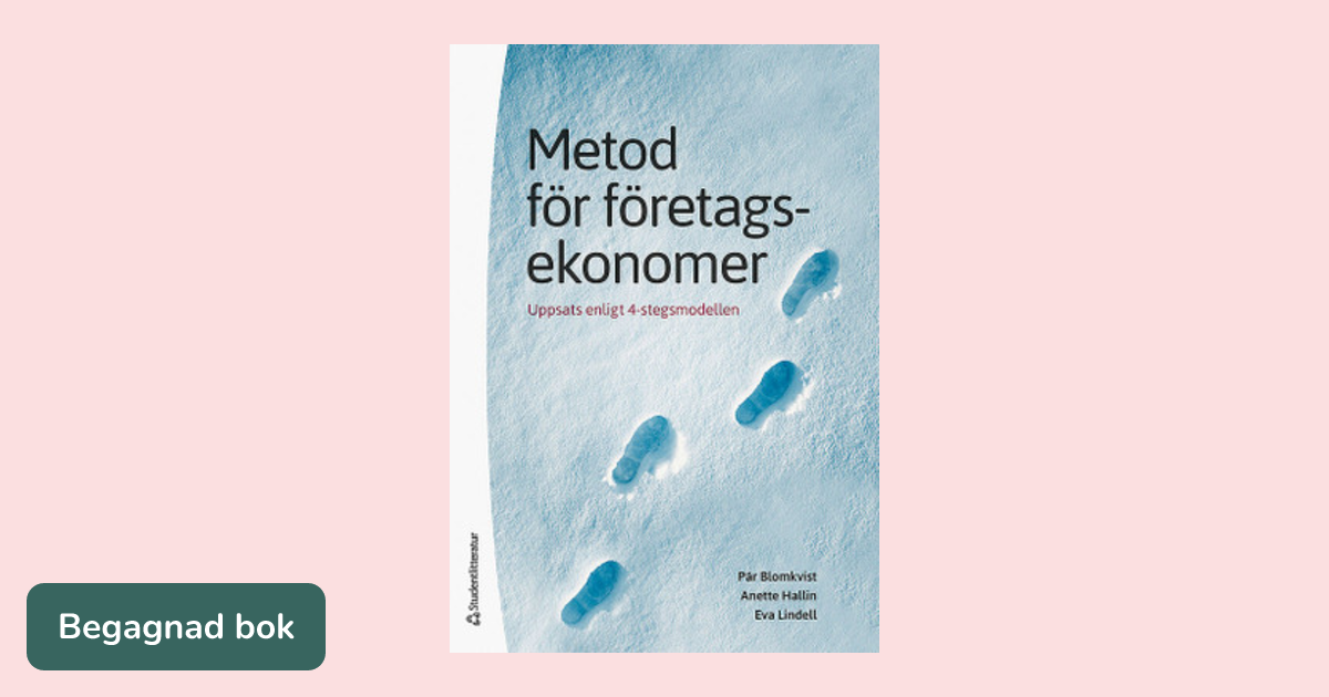 Metod för företagsekonomer : uppsats enligt 4-stegsmodellen - ISBN ...