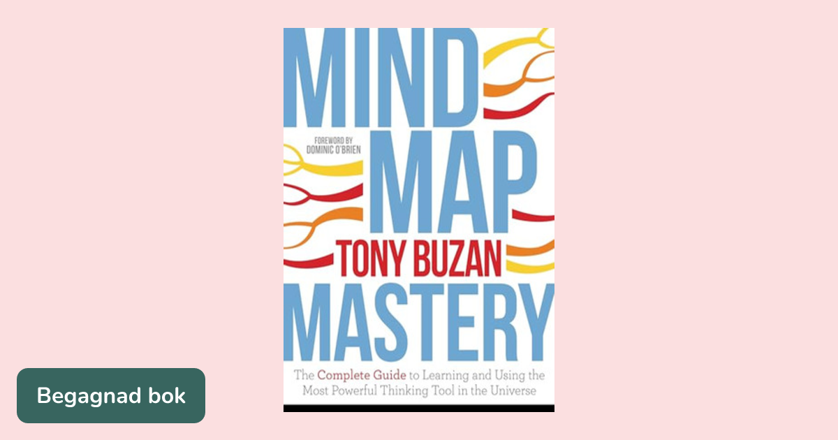 Mind map mastery : the complete guide to learning and using the most ...