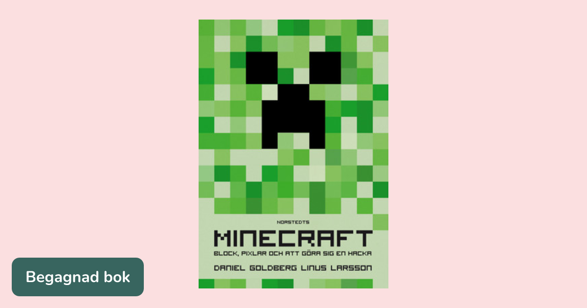 Minecraft : block, pixlar och att göra sig en hacka : historien om ...