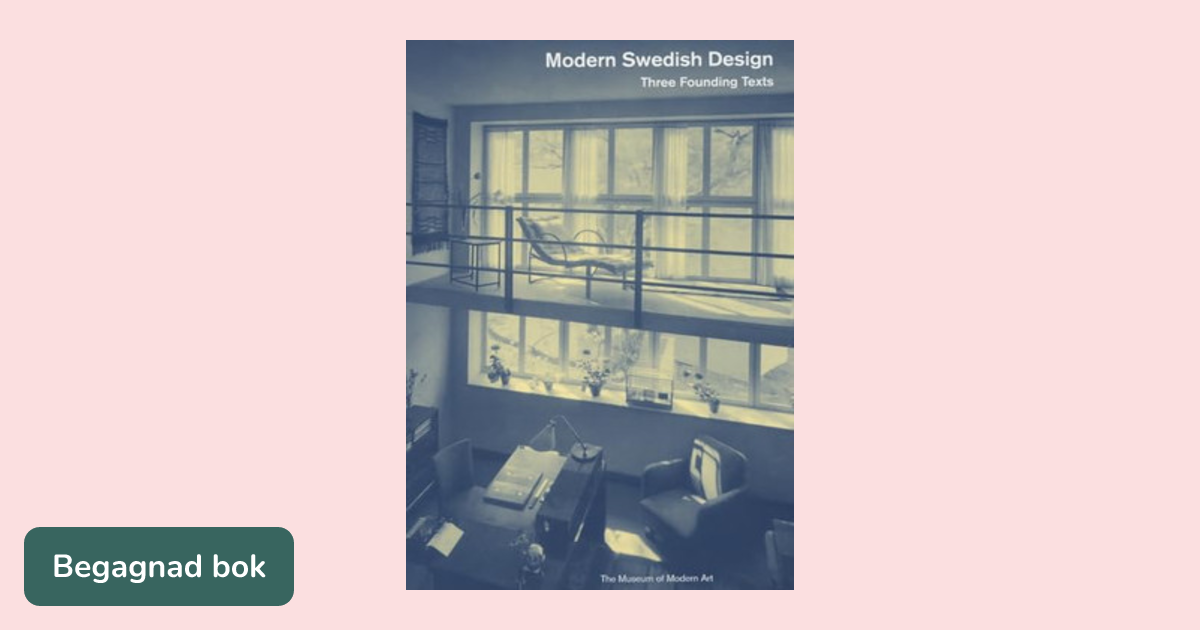 Modern Swedish design : three founding texts / by Uno Åhrén, Gunnar ...