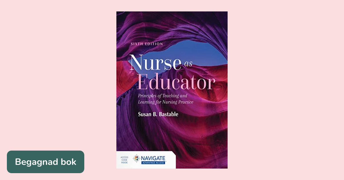 Nurse as educator : principles of teaching and learning for nursing ...