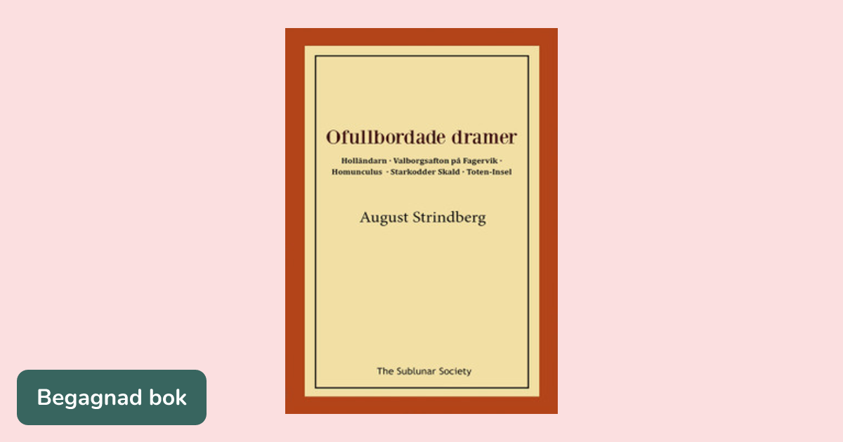 Ofullbordade dramer - Holländarn ; Valborgsafton på Fagervik ...