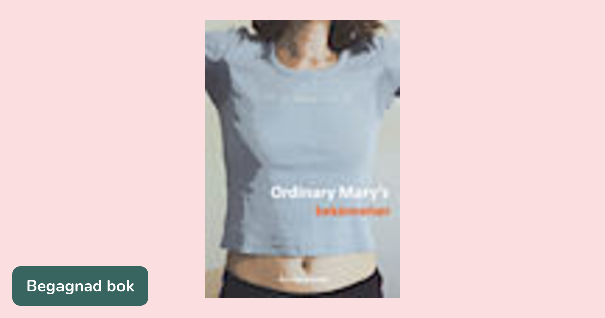 Ordinary Mary’s bekännelser - ISBN 9789163708312 | Studentapan