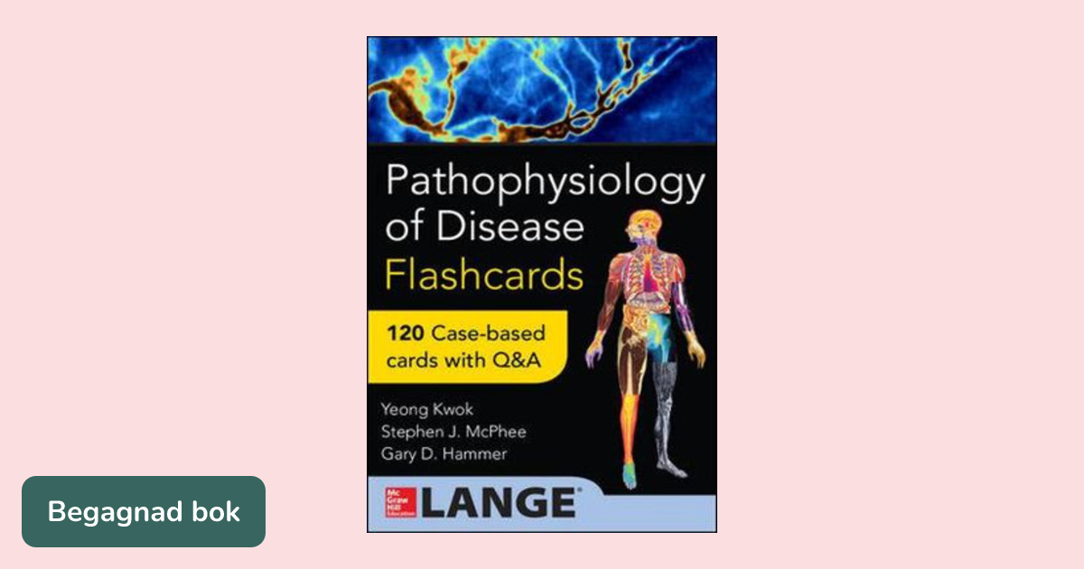 Pathophysiology of Disease Flashcards [Elektronisk resurs] - ISBN ...