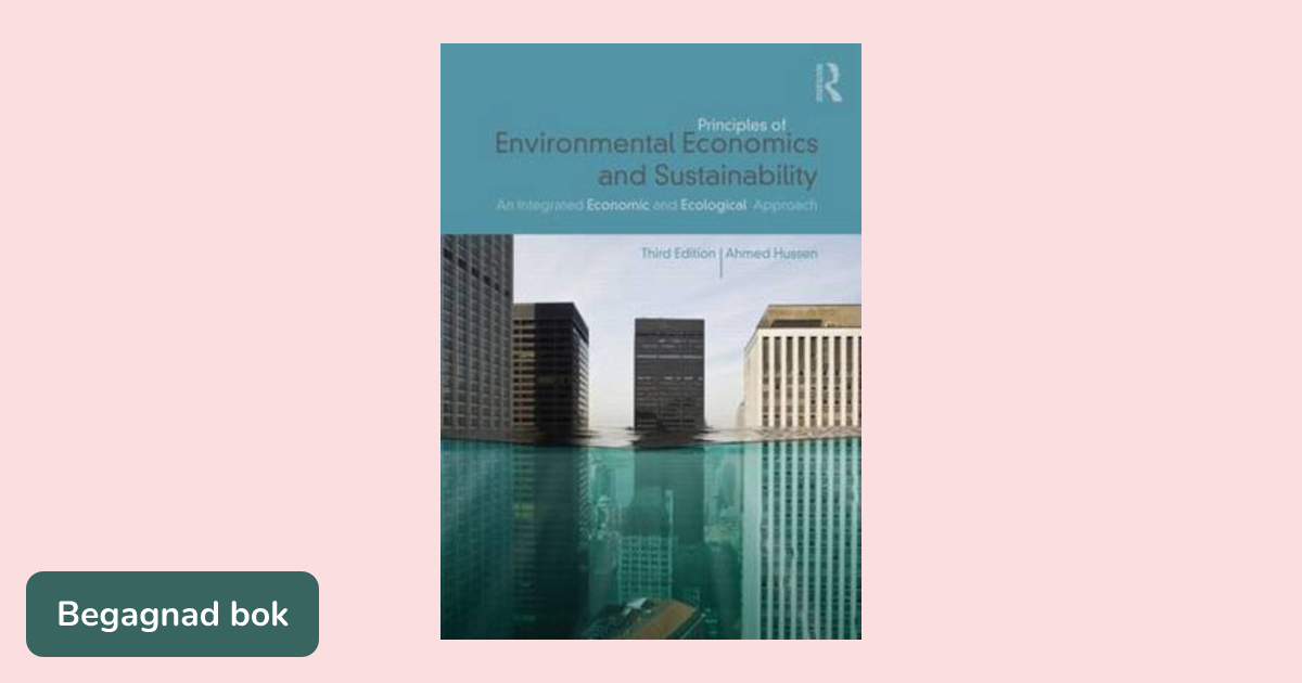 Principles of environmental economics and sustainability : an ...