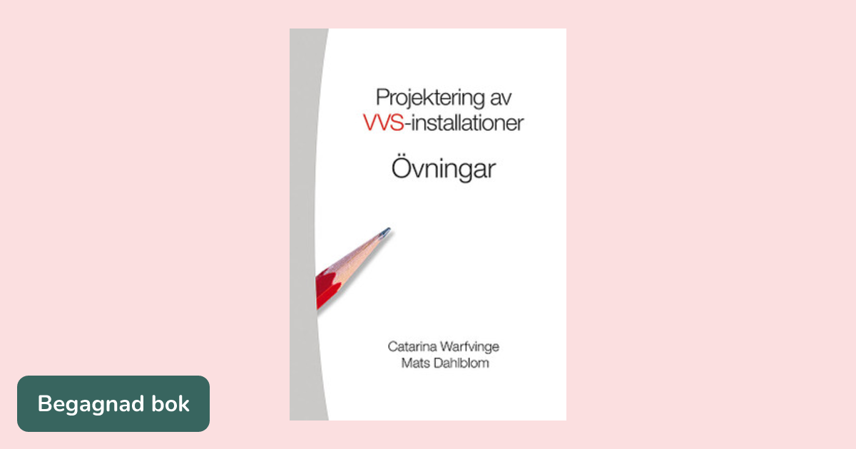 Övningsbok till Projektering av VVS-installationer - ISBN 9789144115160