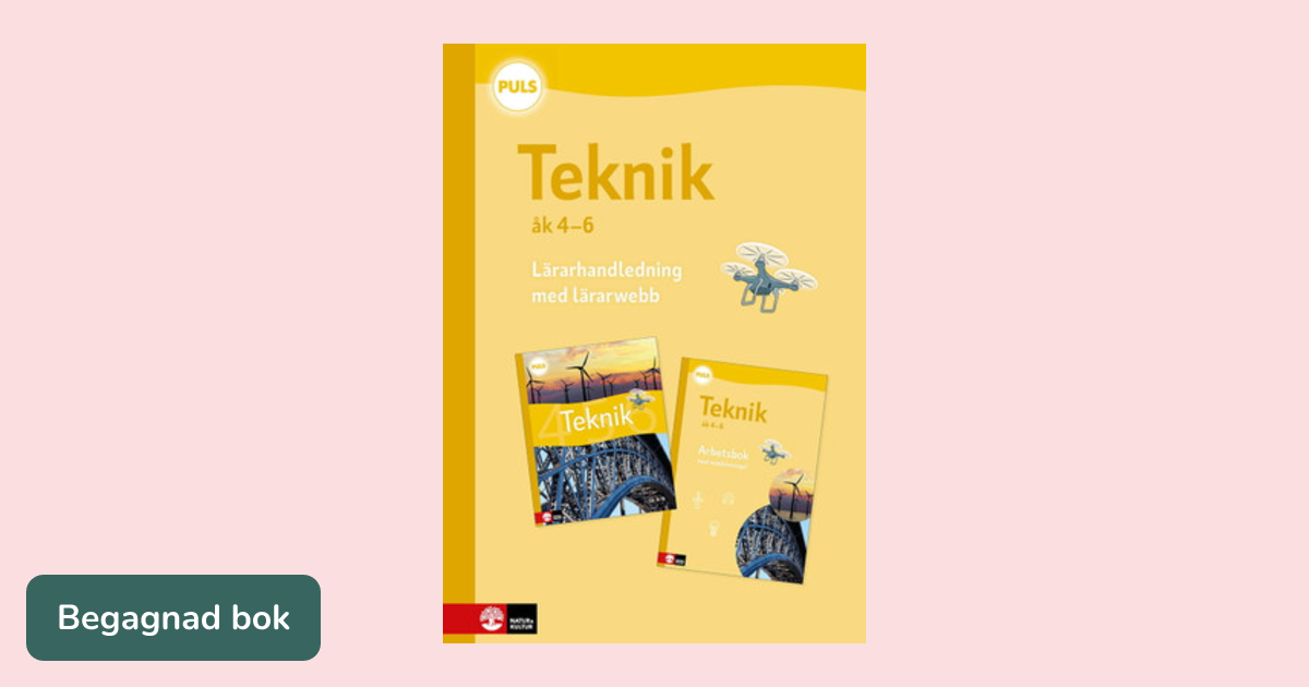 PULS Teknik 4-6 Lärarhandledning med lärarwebb - ISBN 9789127468535 ...