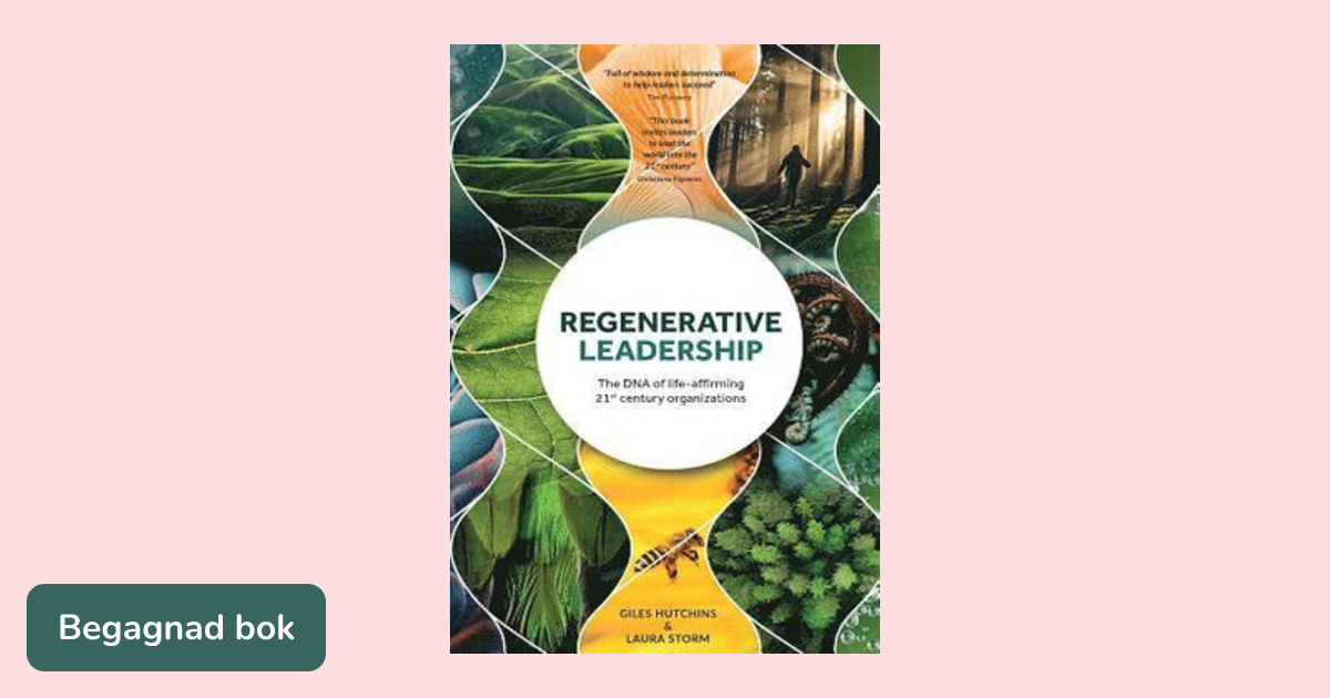 Regenerative Leadership : the DNA of life-affirming 21st century ...