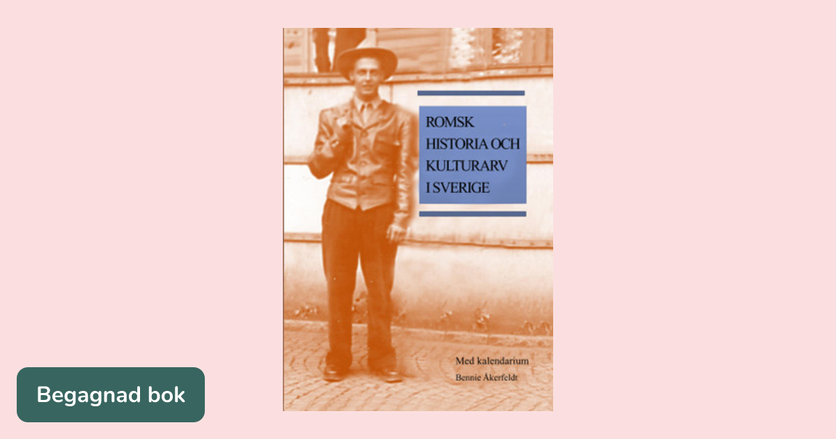 Romsk historia och kulturarv i Sverige - ISBN 9789198144291 | Studentapan