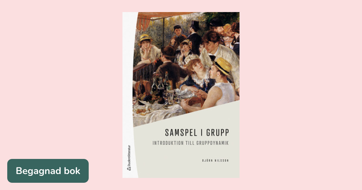 Samspel i grupp : introduktion till gruppdynamik - Upplaga 3 | Studentapan