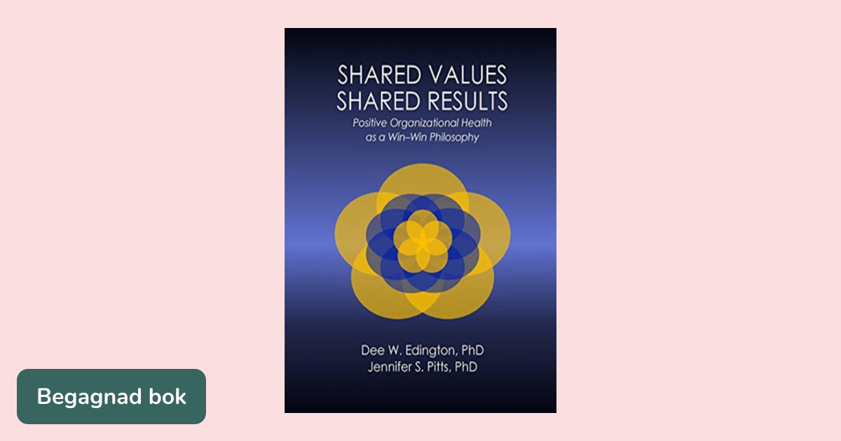 Shared Values - Shared Results: Positive Organizational Health as a Win ...