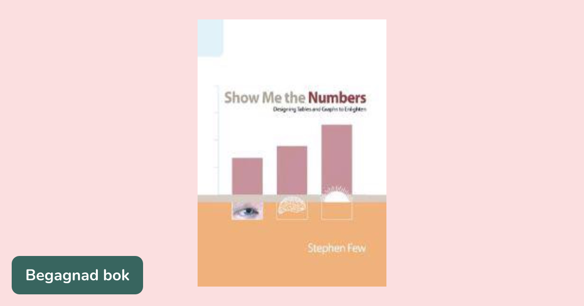 Show me the numbers : designing tables and graphs to enlighten - ISBN ...