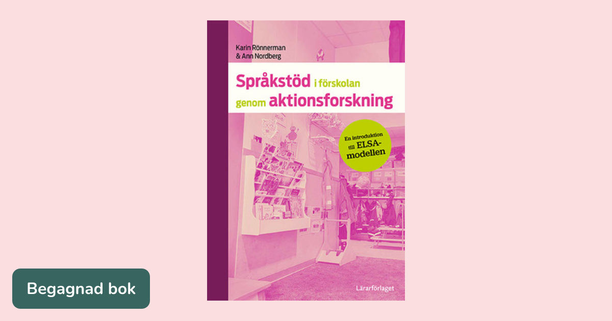 Språkstöd i förskolan genom aktionsforskning : en introduktion till ...