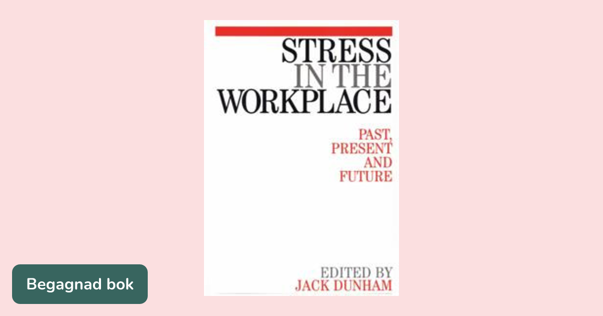 Stress in the workplace : past, present and future - ISBN 9781861561817 ...