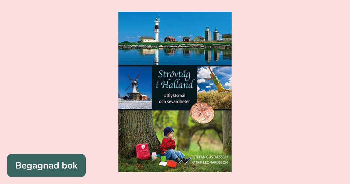 Strövtåg i Halland - Utflyktsmål och sevärdheter - ISBN 9789186709341 ...