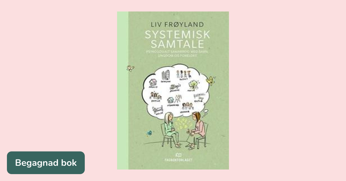 Systemisk samtale psykososialt samarbeid med barn, ungdom og foreldre ...