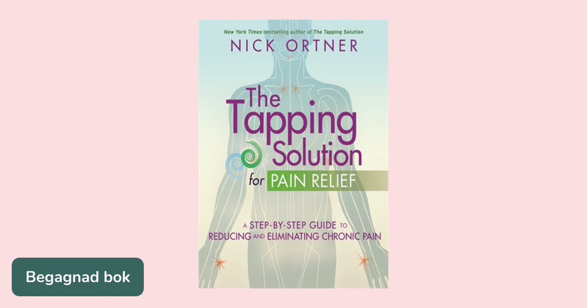 Tapping solution for pain relief - a step-by-step guide to reducing and eli - ISBN 9781781802939 ...