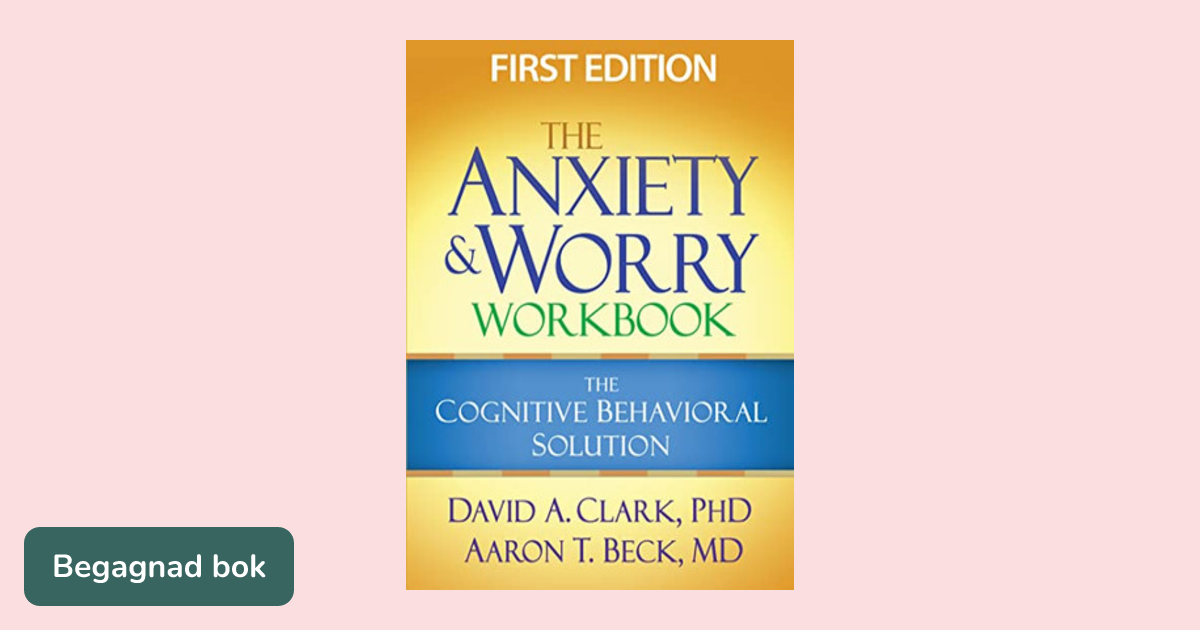 The Anxiety and Worry Workbook - ISBN 9781606239186 | Studentapan