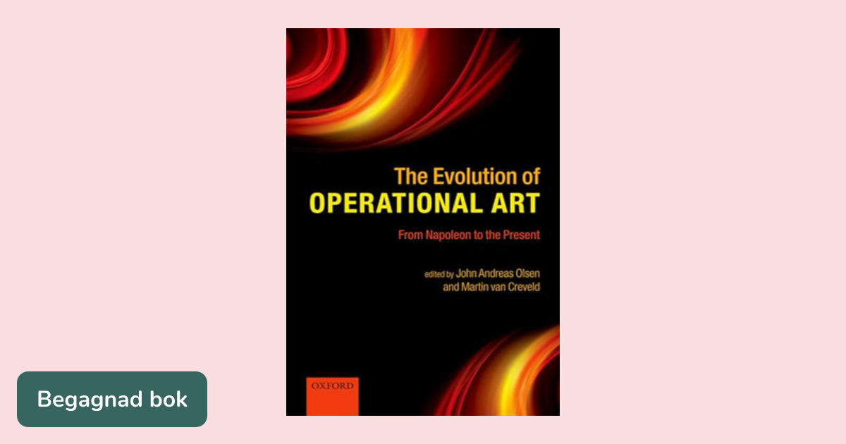 The evolution of operational art : from Napoleon to the present - ISBN ...