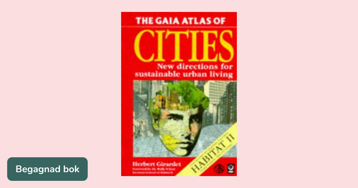 The Gaia atlas of cities : new directions for sustainable urban living ...