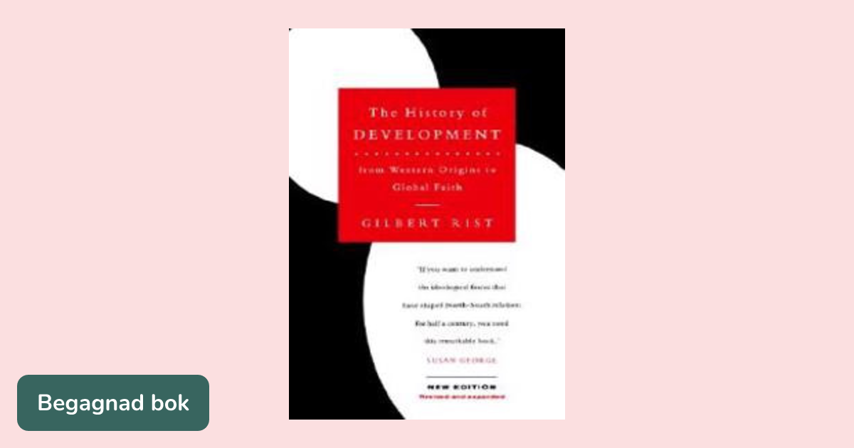 The history of development : from Western origins to global faith ...