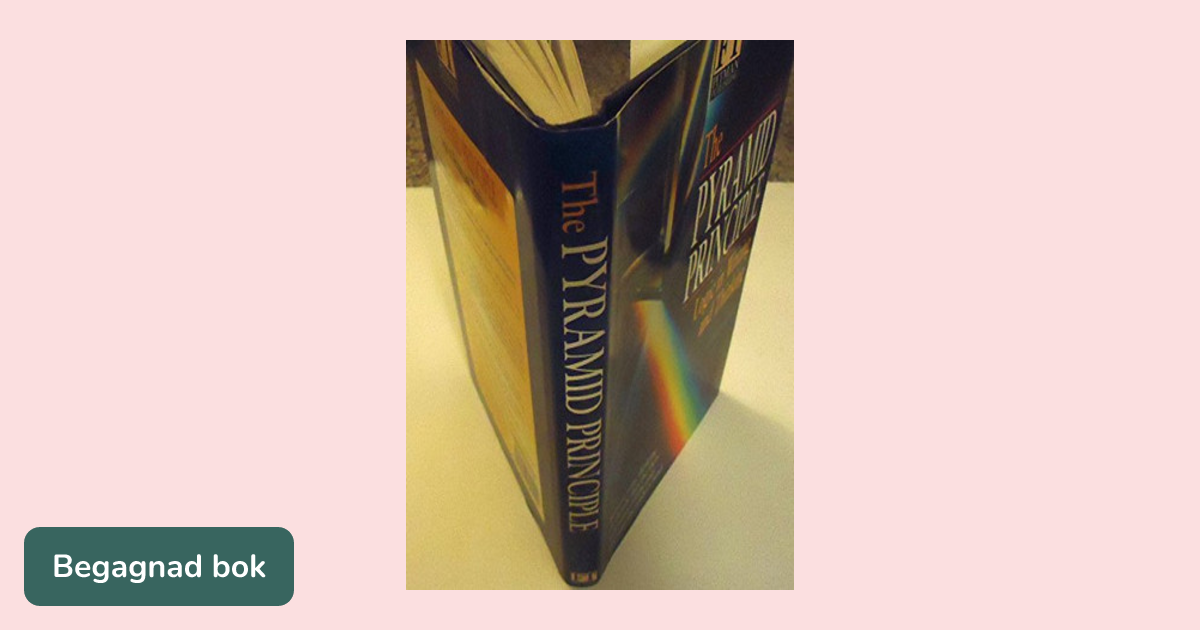 The pyramid principle : logic in writing and thinking - ISBN ...