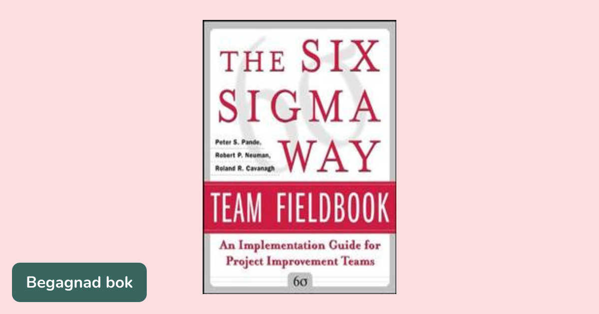 The Six Sigma way team fieldbook [Elektronisk resurs] an implementation ...