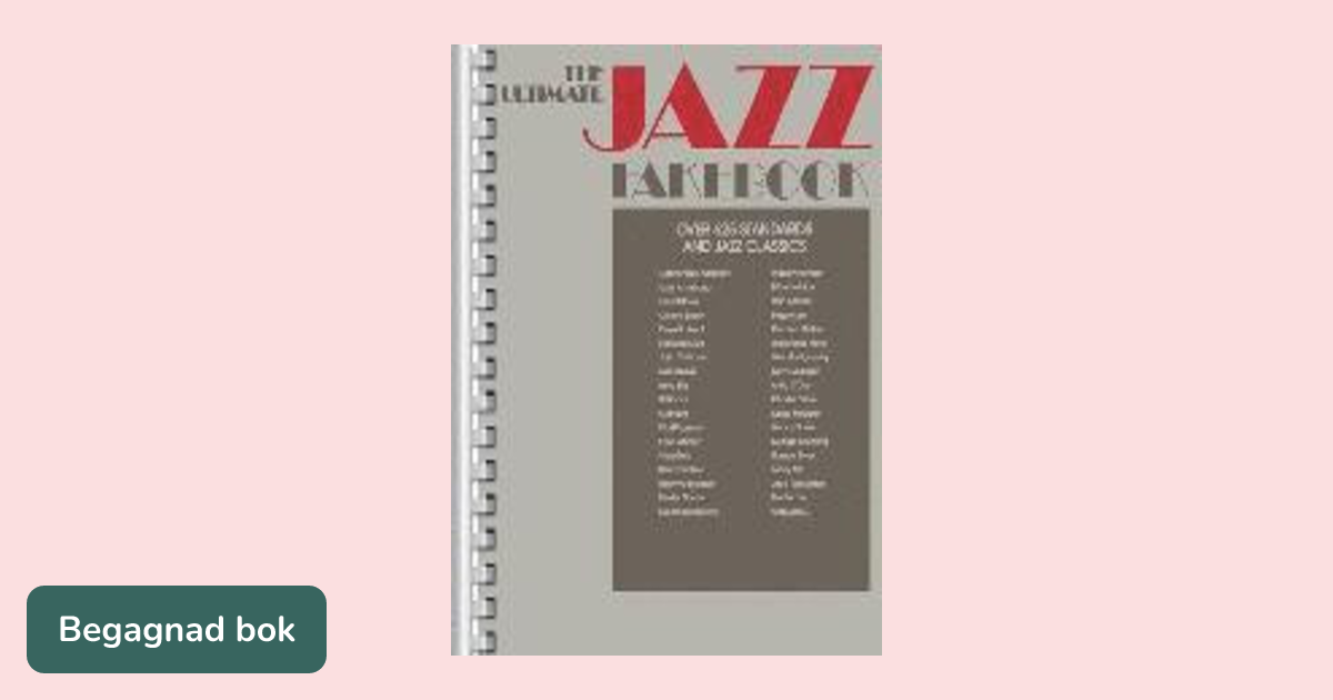 The Ultimate Jazz Fake Book 625+ Jazz Classics for Piano, Vocal ...