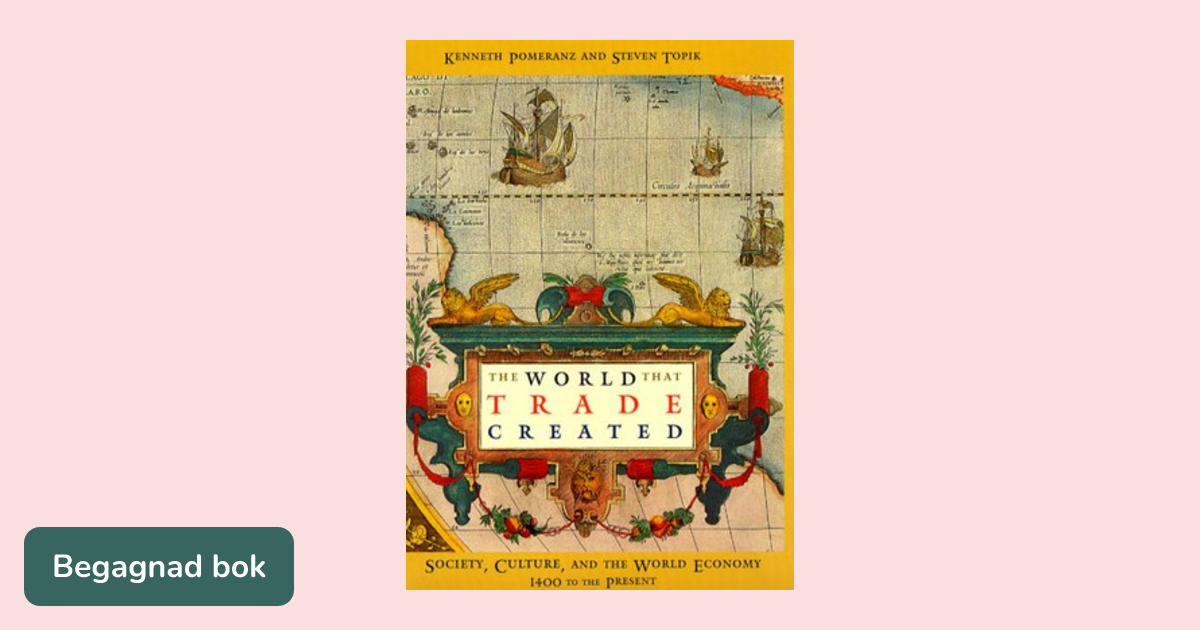 The world that trade created : culture, society and the world economy ...