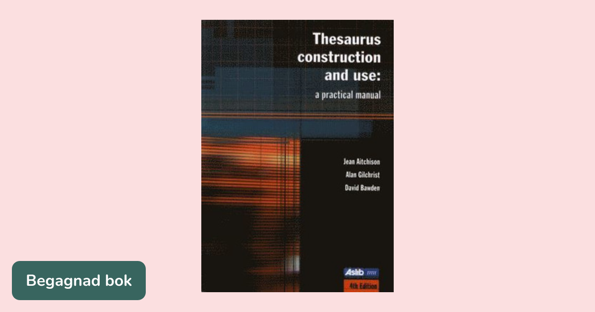 Thesaurus construction and use : a practical manual - ISBN ...