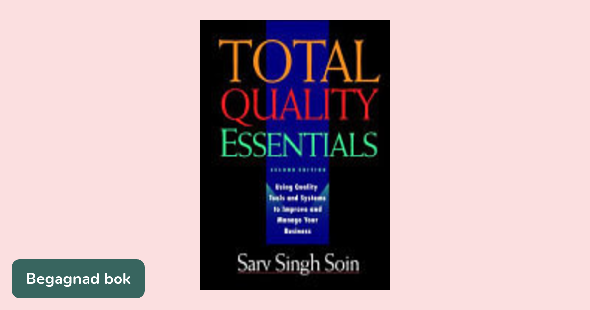Total quality essentials : using quality tools and systems to improve ...