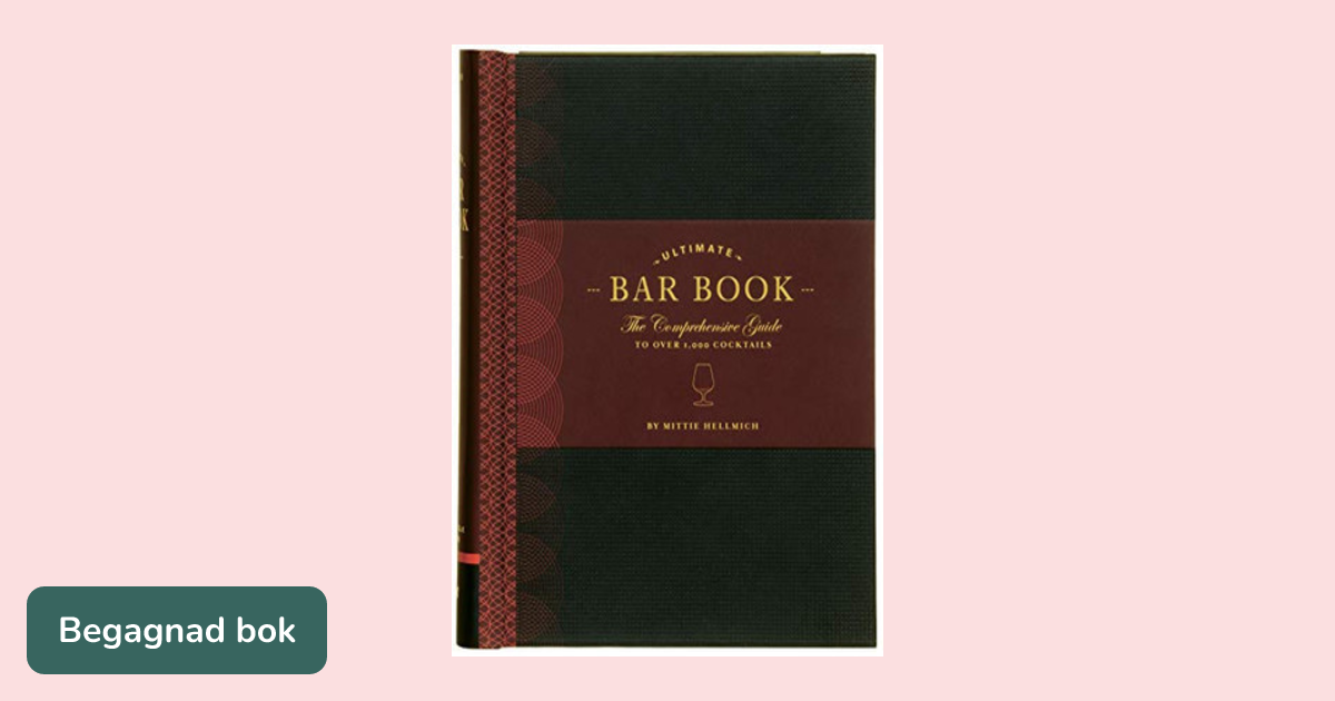 Ultimate Bar Book: The Comprehensive Guide to Over 1,000 Cocktails ...