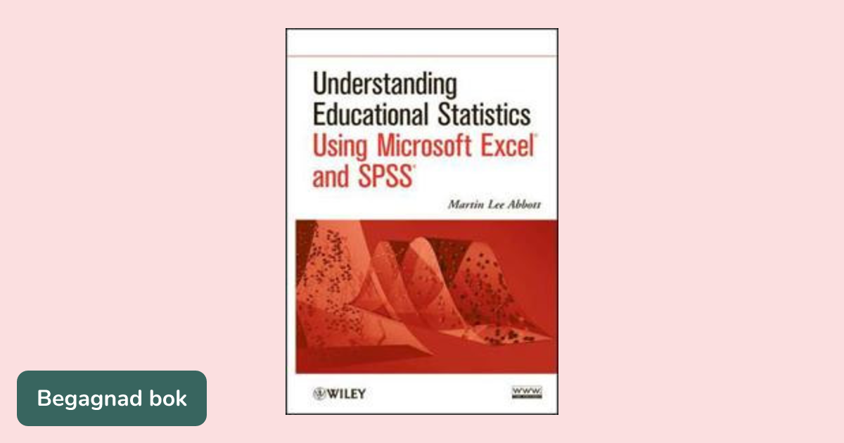 Understanding Educational Statistics Using Microsoft Excel and SPSS ...
