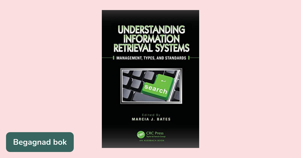 Understanding information retrieval systems : management, types, and ...