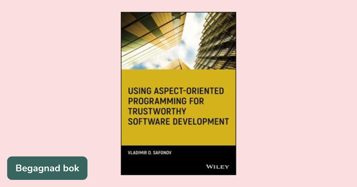 Using Aspect-Oriented Programming for Trustworthy Software Development ...