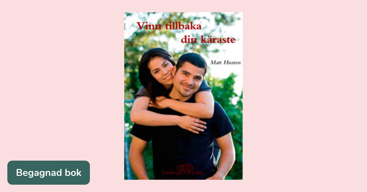 Vinn tillbaka din käraste - ISBN 9789185311286 | Studentapan