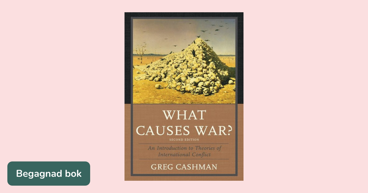 What causes war? : an introduction to theories of international ...